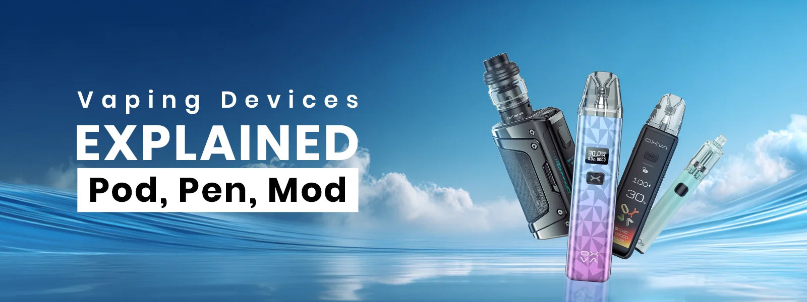 Vaping Devices: Pod, Pen, Mods – Key Differences Explained!